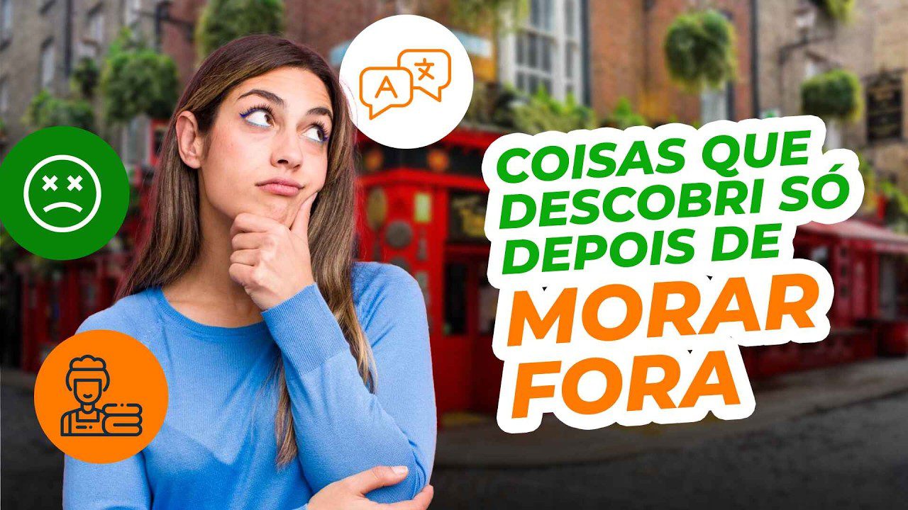 5 coisas sobre morar fora que só aprendi morando fora - edublin